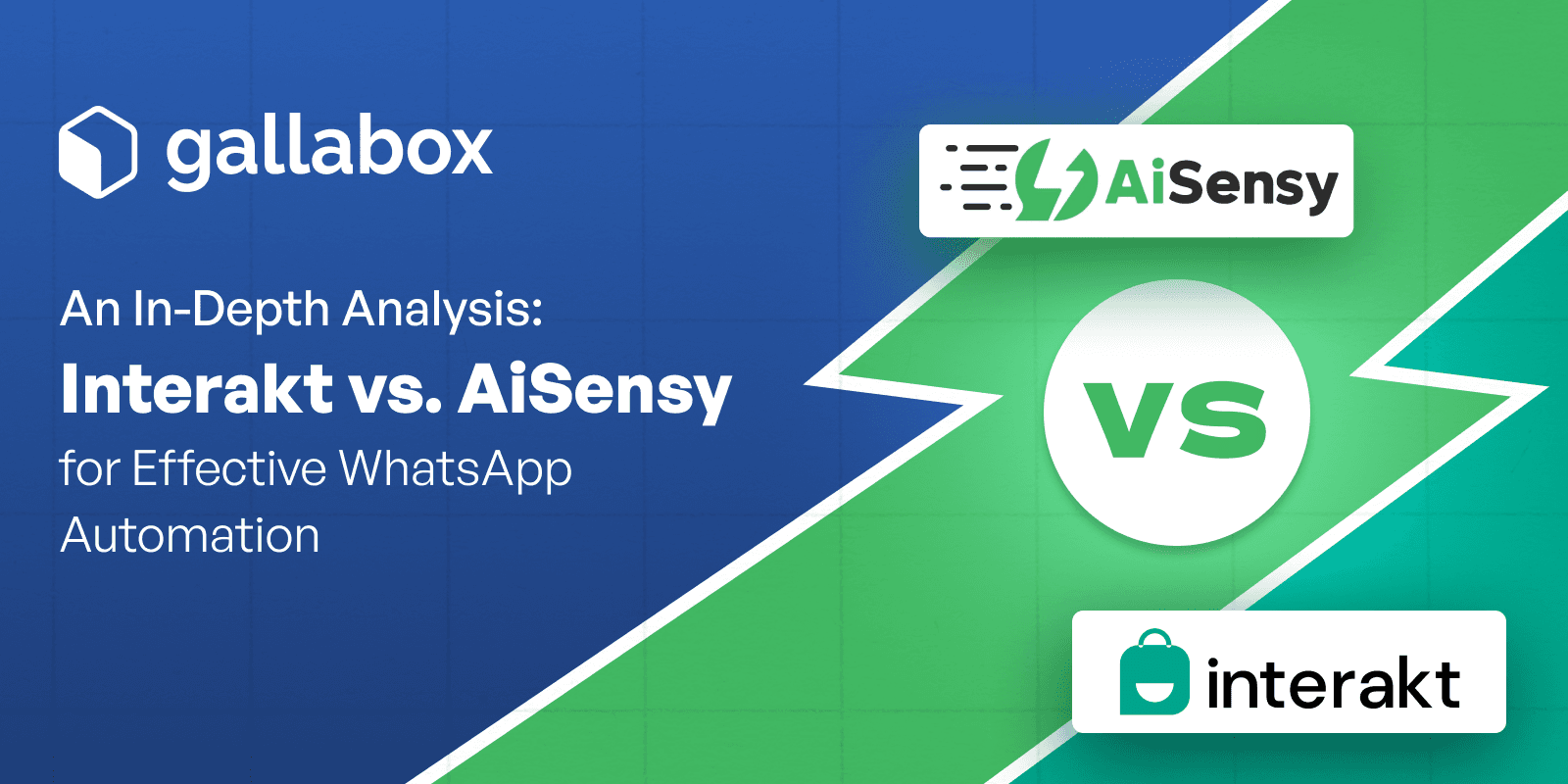 Interakt vs. AiSensy: Deep Dive Analysis and Guide - Gallabox Blog
