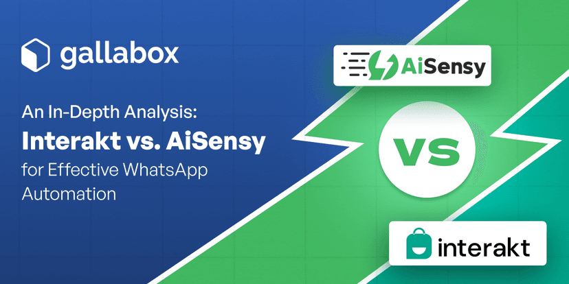 Interakt vs. AiSensy: Deep Dive Analysis and Guide - Gallabox Blog